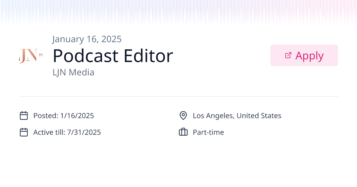 Podcast Editor position at LJN Media